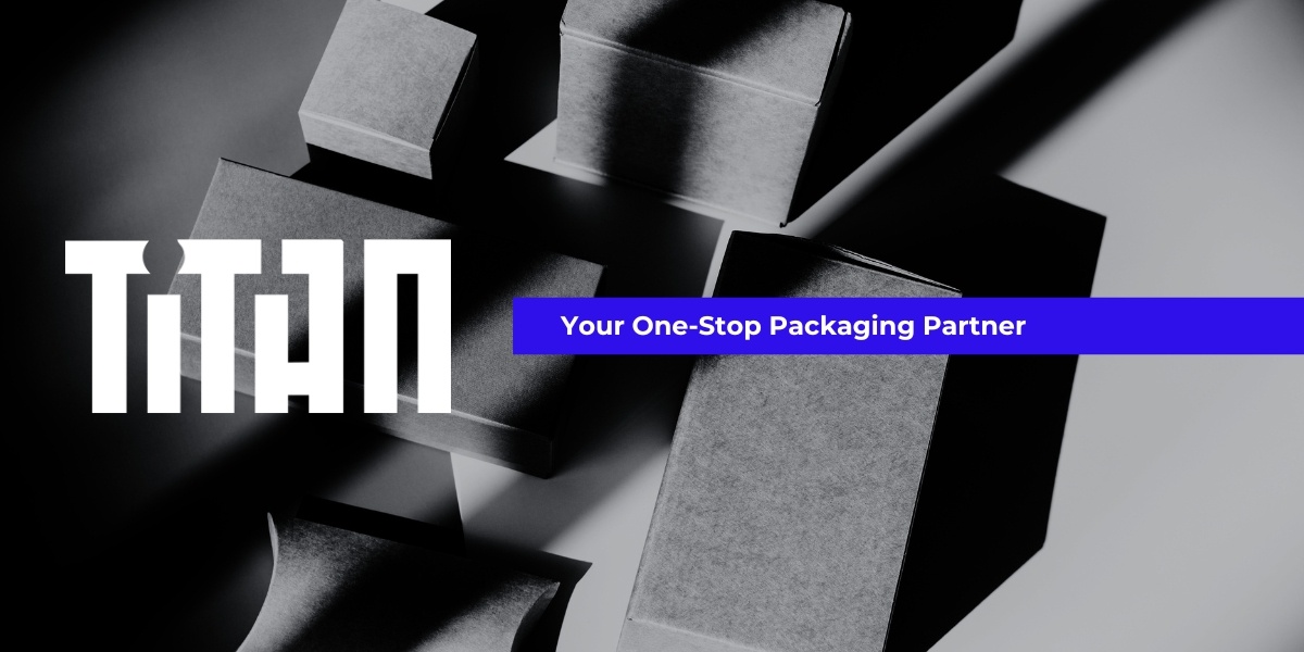 Titan Packaging | Your One-Stop Packaging Partner